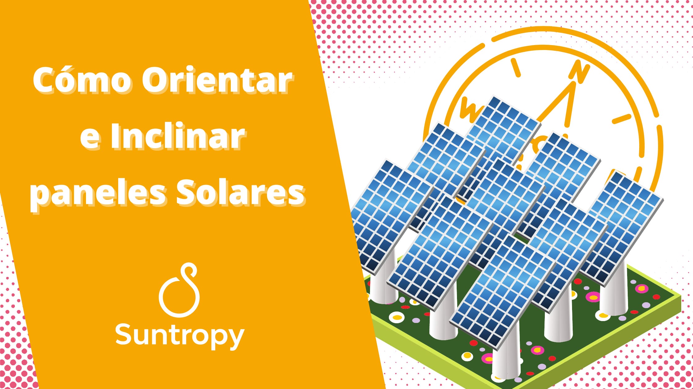 Cómo Orientar e Inclinar Paneles Solares - Suntropy